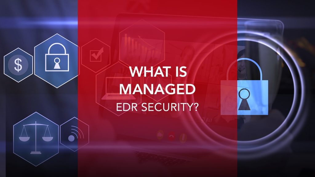 What is Managed EDR Security?
