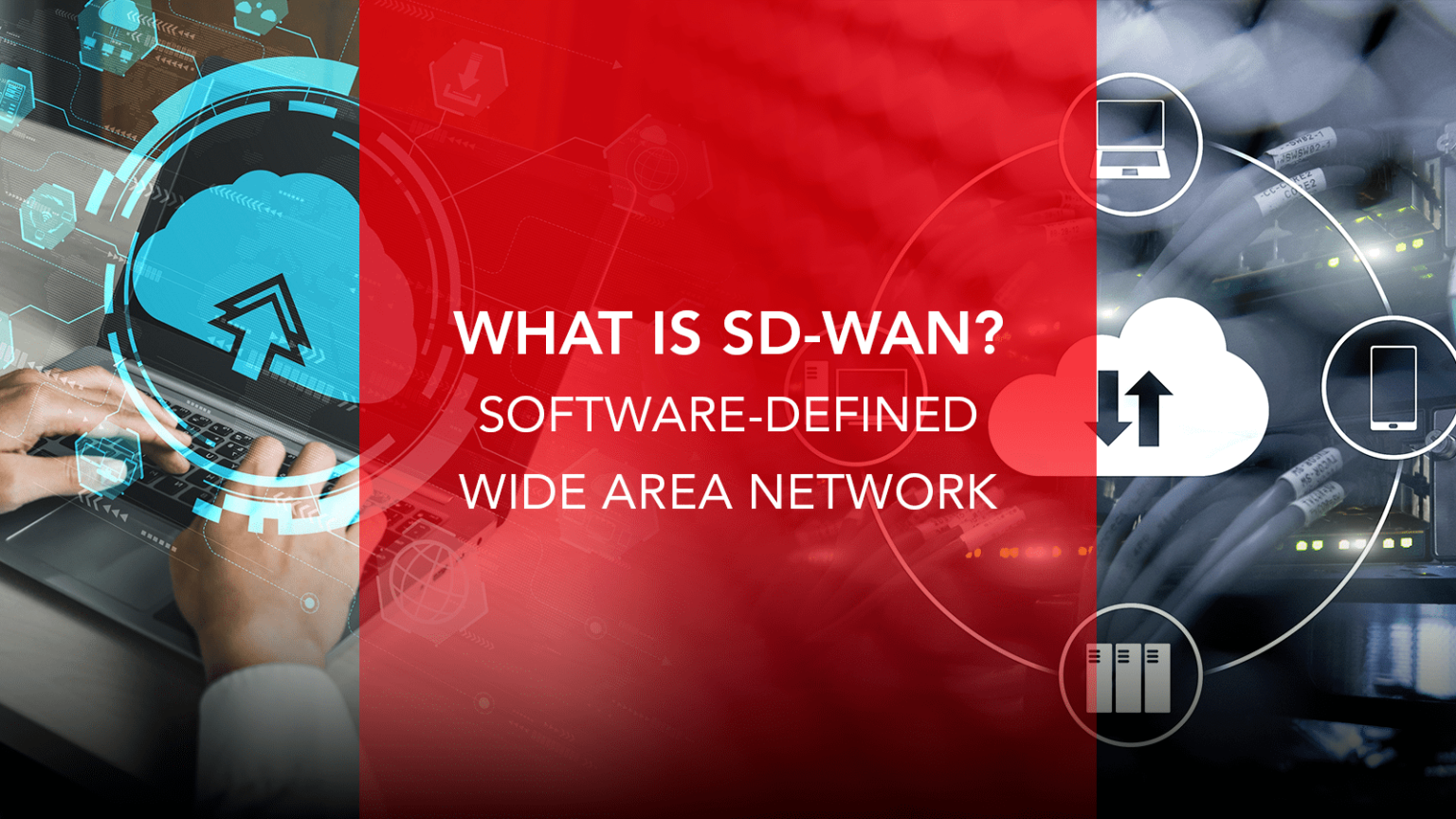 SD-WAN Explained: Benefits, Components, and Security Features